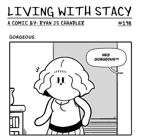 Gorgeous - LWS Comic #198 - Living With Stacy Comics